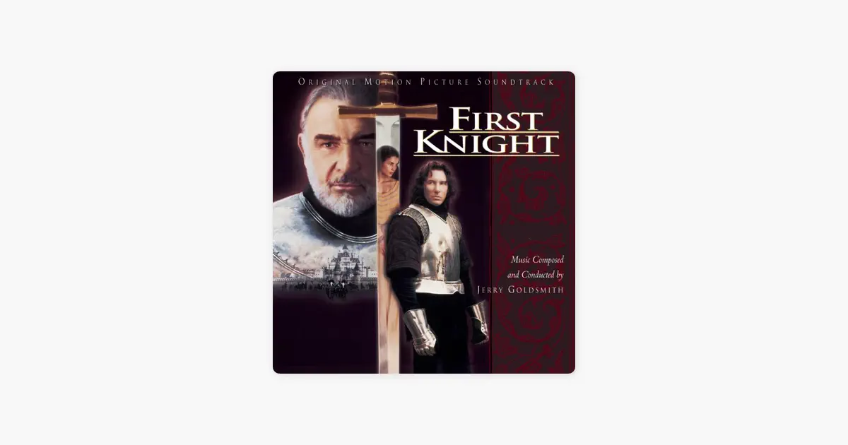 ‎First Knight (Original Motion Picture Soundtrack) by Jerry Goldsmith ...