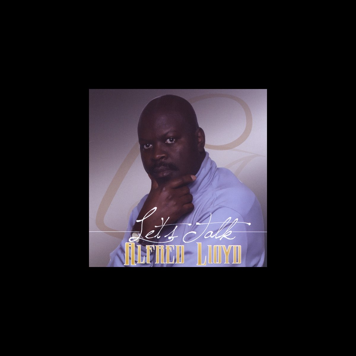 ‎Lets Talk - Album by ALFRED LLOYD - Apple Music