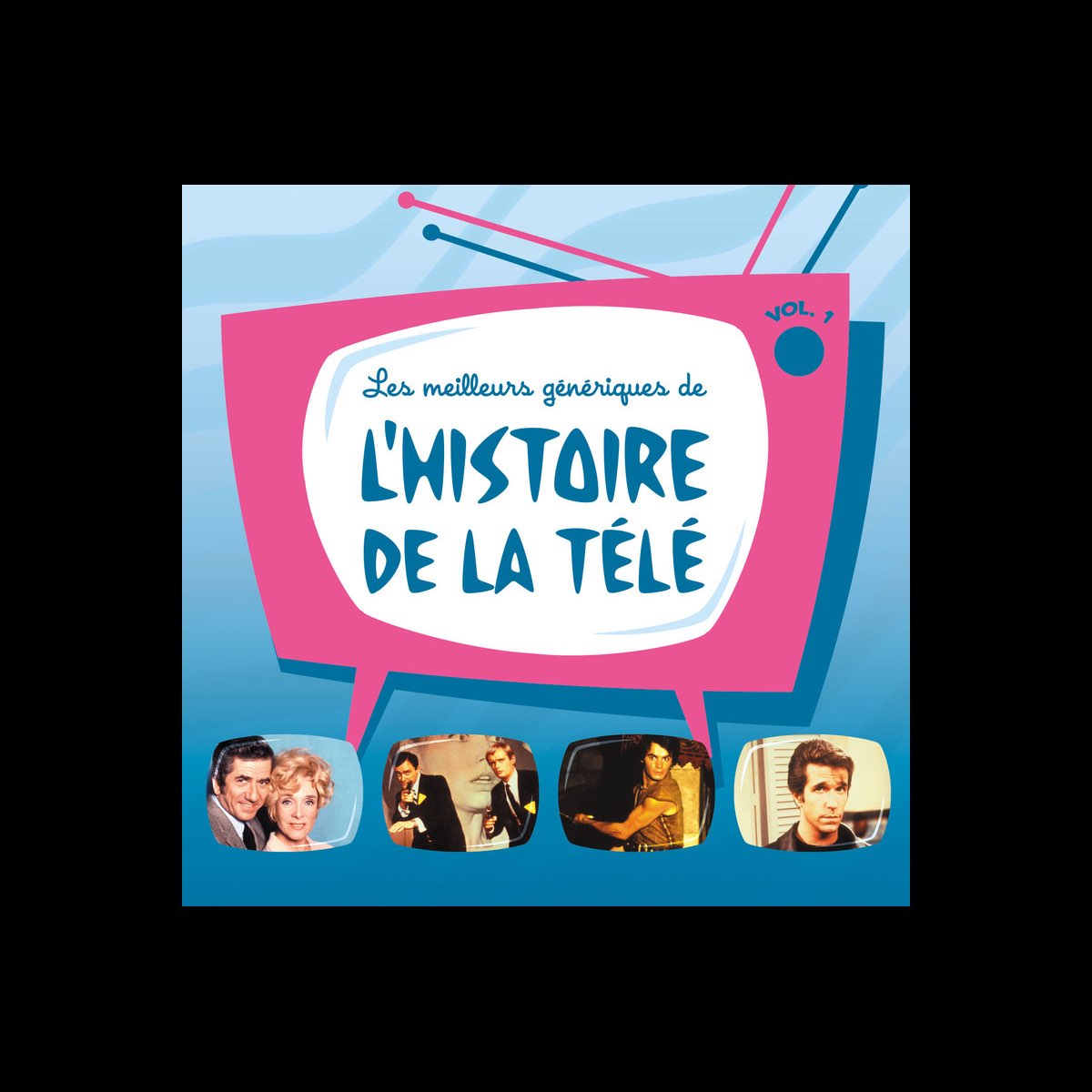 ‎Les meilleurs génériques de l'histoire de la télé, Vol. 1 - Album by ...