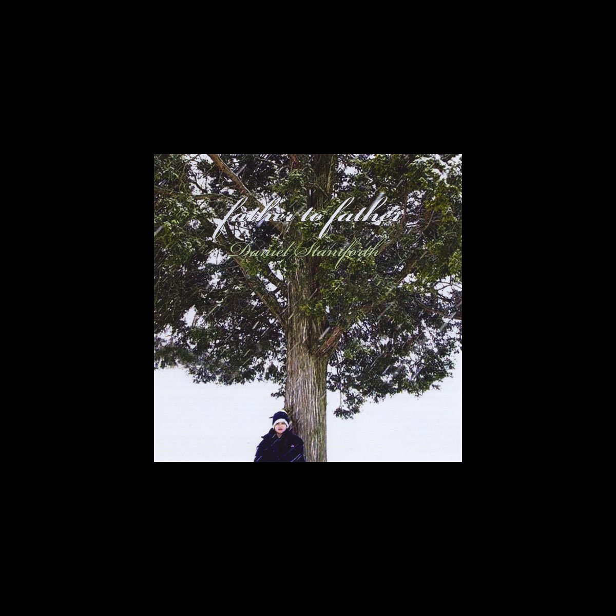 Father to Father》- Daniel Staniforth的专辑 - Apple Music