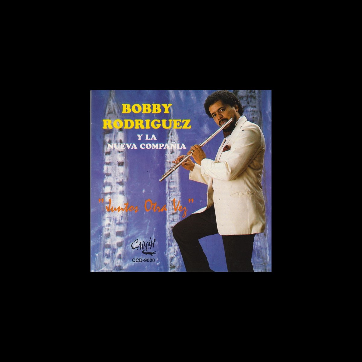 ‎Juntos Otra Vez by Bobby Rodriguez y La Nueva Compañia on Apple Music