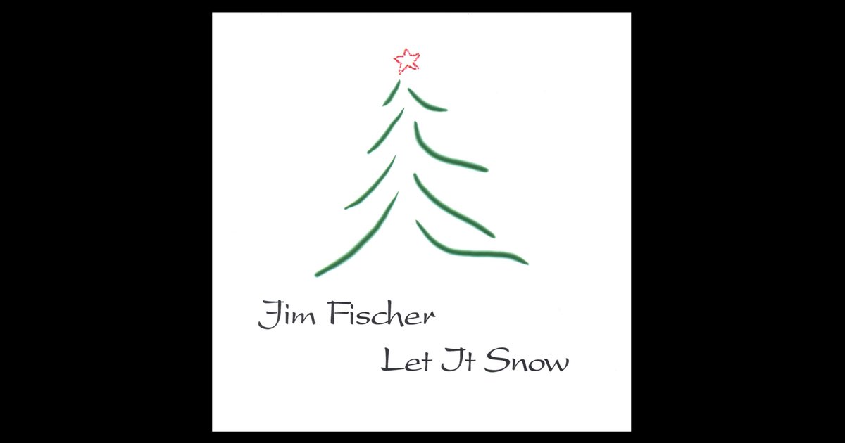 ‎Let It Snow - Album by Jim Fischer - Apple Music