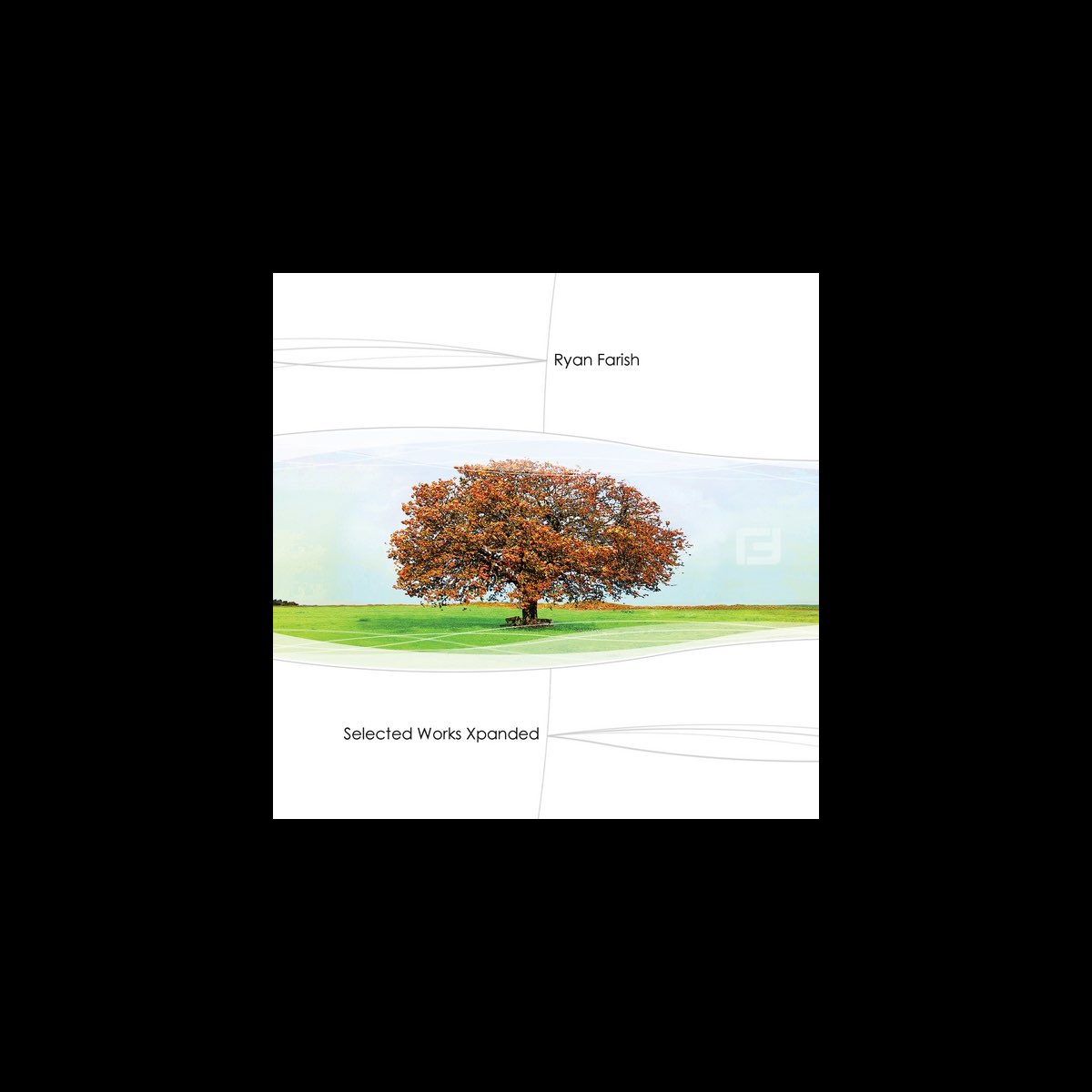 ‎Selected Works Xpanded - Album by Ryan Farish - Apple Music