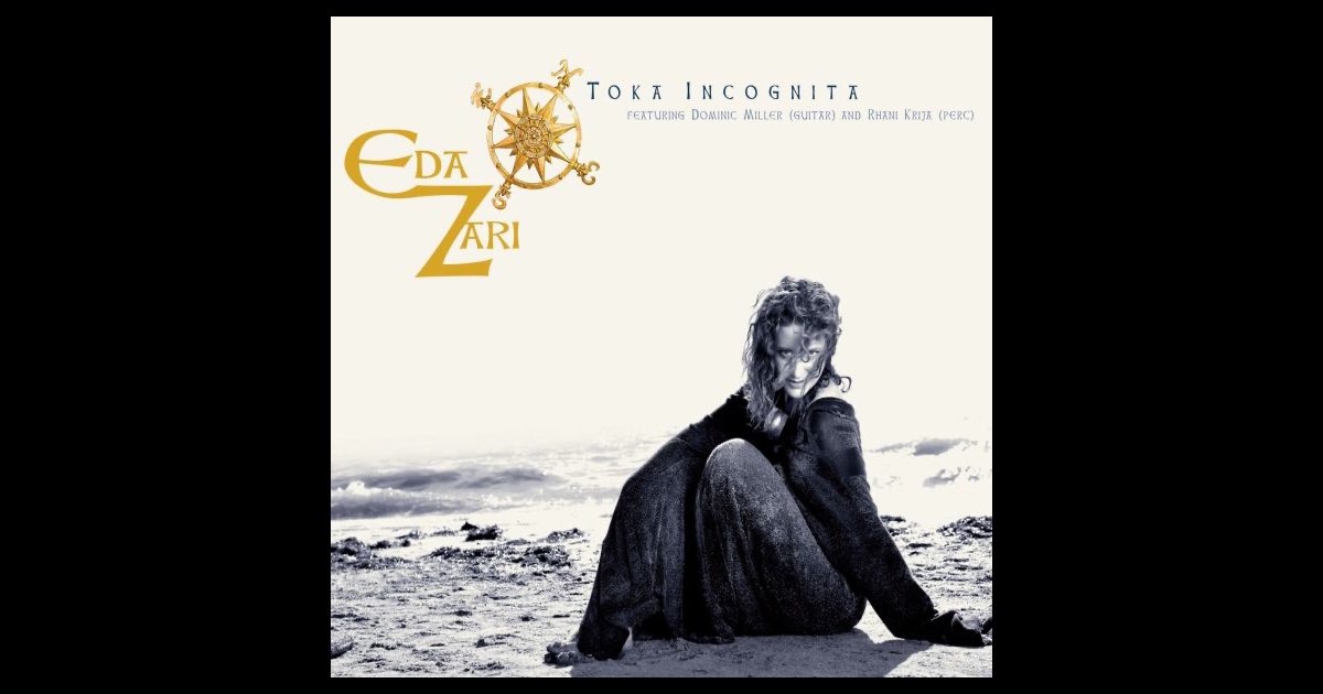 Toka Incognita (feat. Dominic Miller)” álbum de Eda Zari en Apple Music
