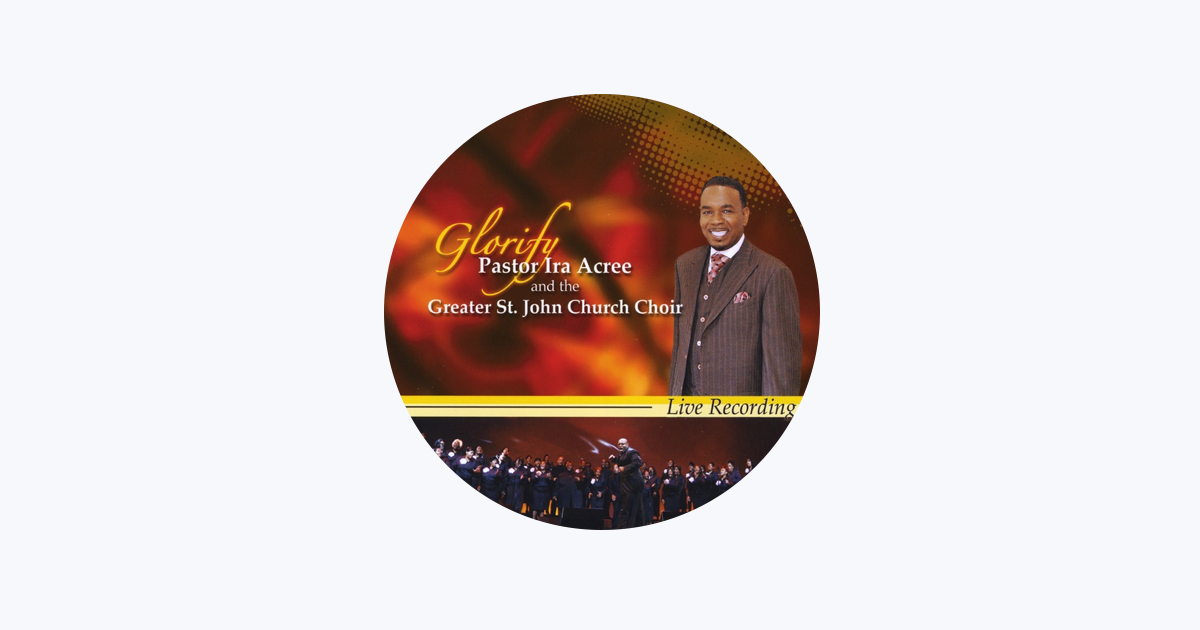 ‎Pastor Ira Acree and Greater St. John Bible Church Choir - Apple Music
