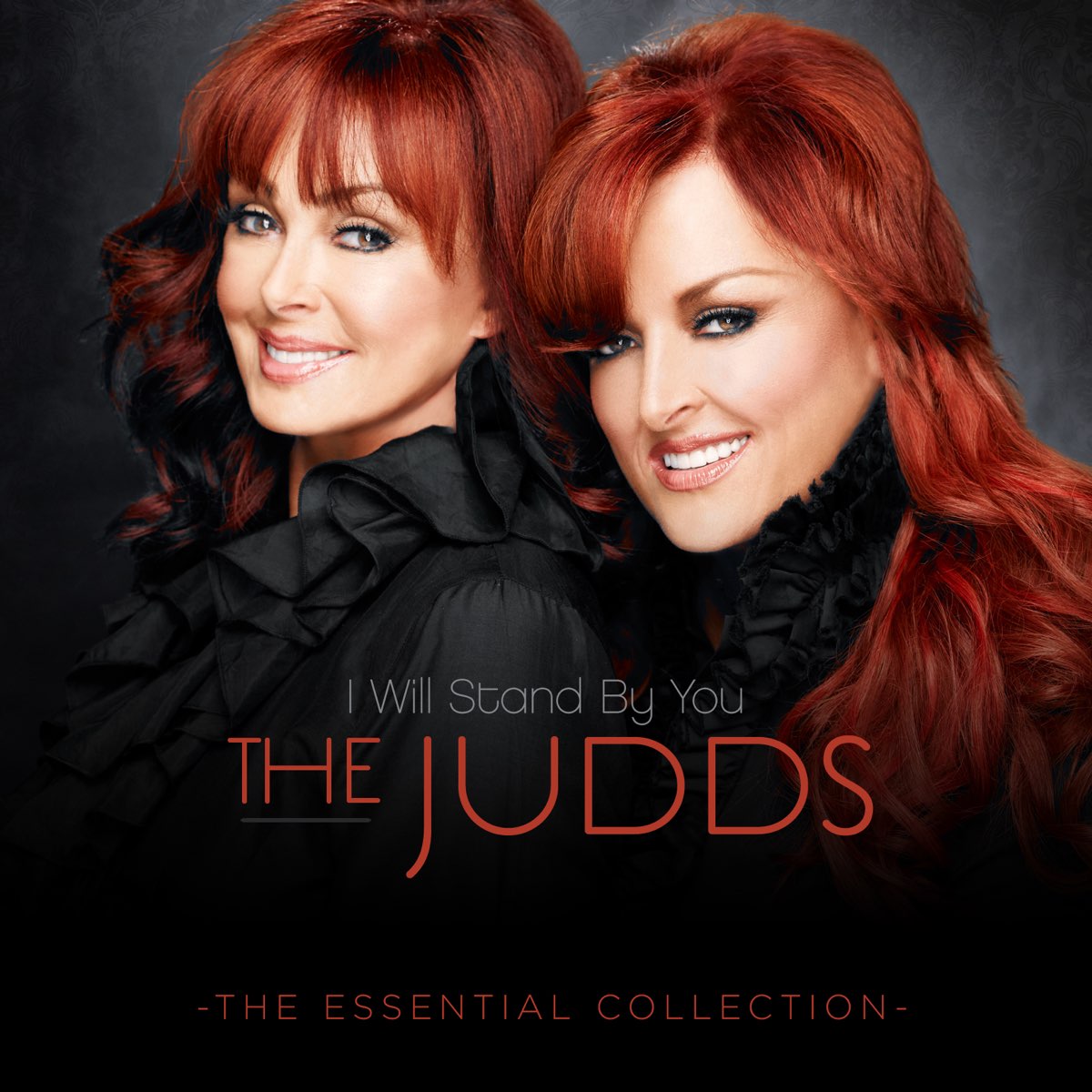 ‎I Will Stand By You: The Essential Collection - Album by The Judds ...