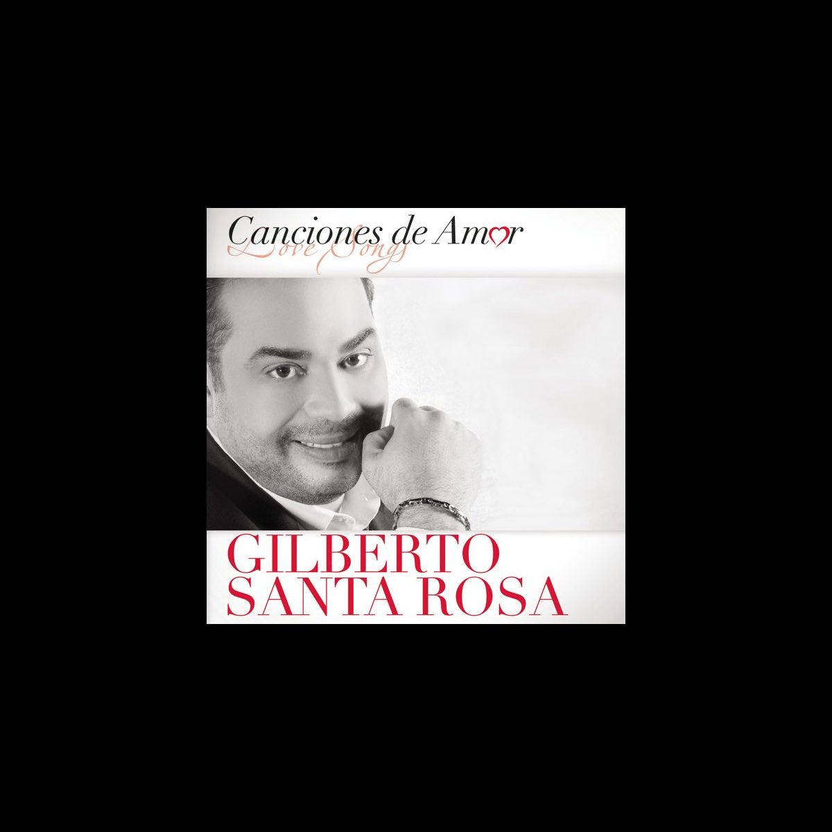 Canciones de Amor: Gilberto Santa Rosa” álbum de Gilberto Santa Rosa en ...