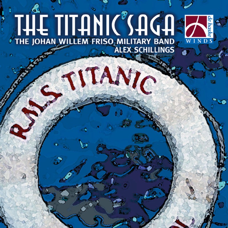 The Titanic Saga - The Johan Willem Friso Military Band & Alex ...