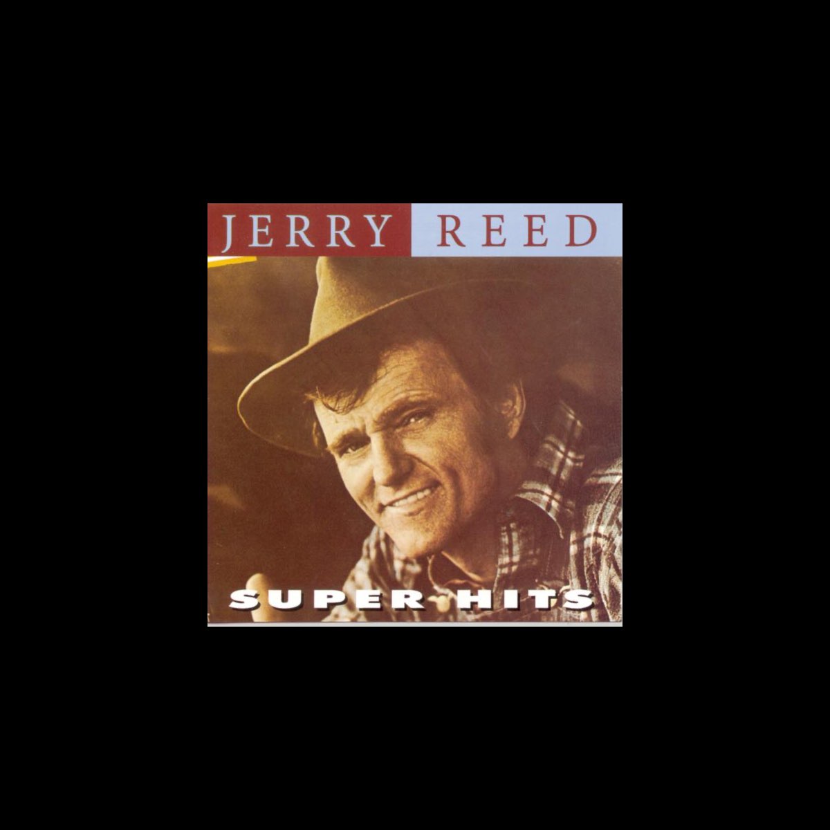 ‎Jerry Reed - Super Hits - Album by Jerry Reed - Apple Music