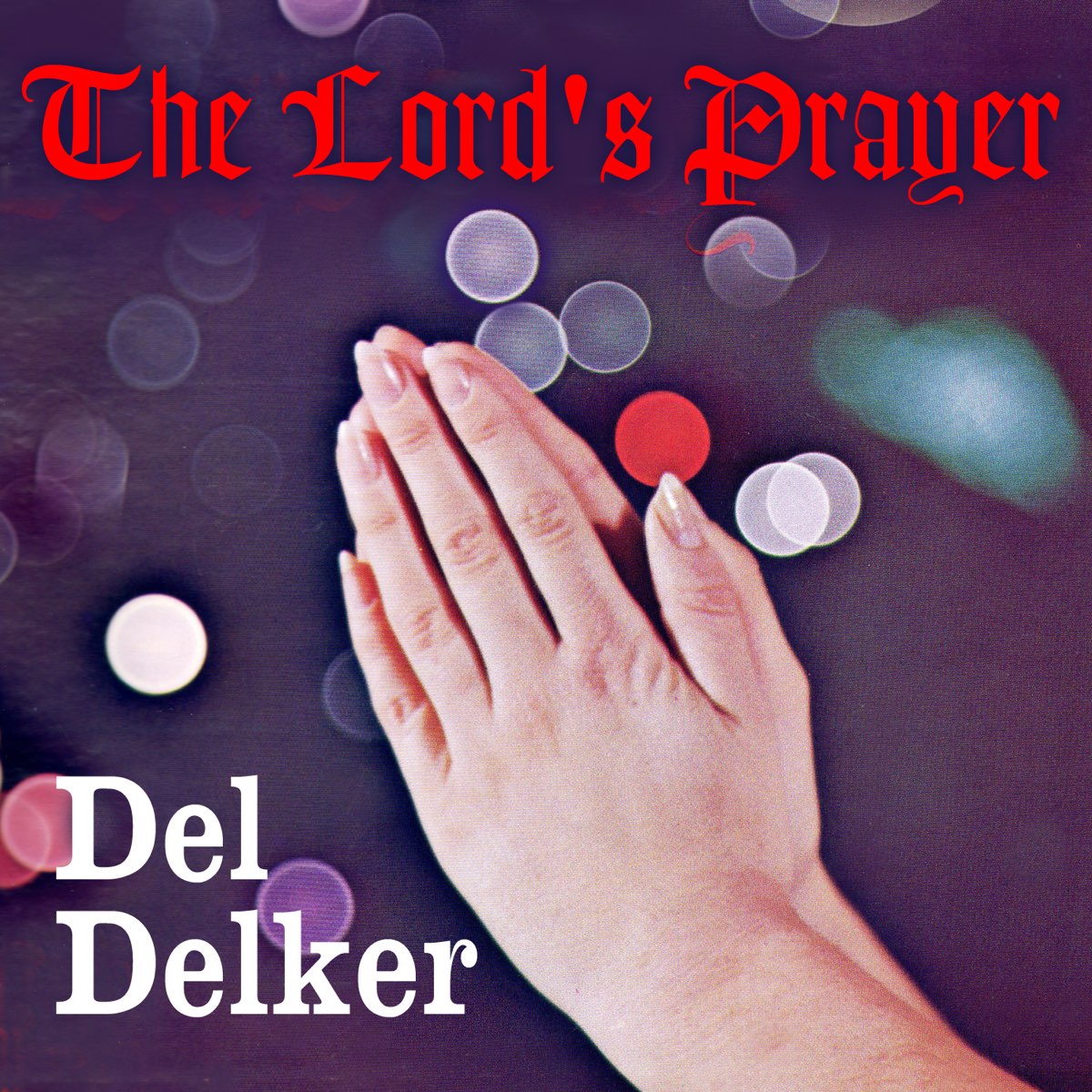 ‎The Lord's Prayer de Del Delker en Apple Music