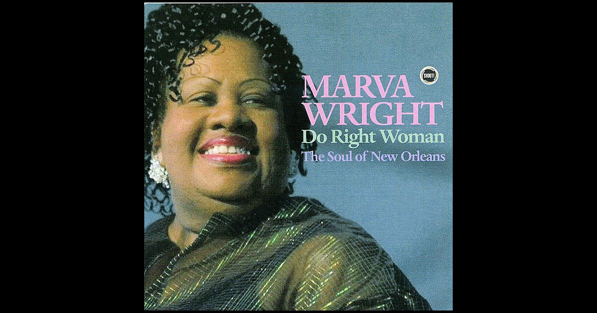 ‎Do Right Woman - The Soul of New Orleans - Álbum de Marva Wright ...