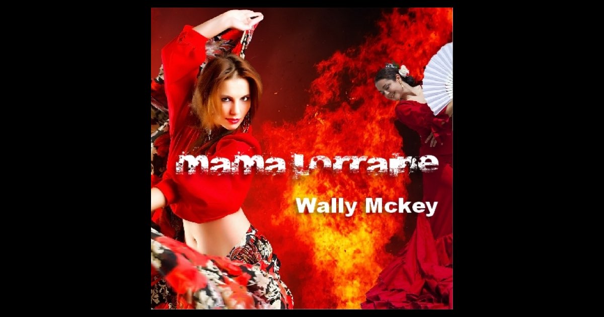 ‎Mama Lorraine - Single - Album van Wally McKey - Apple Music