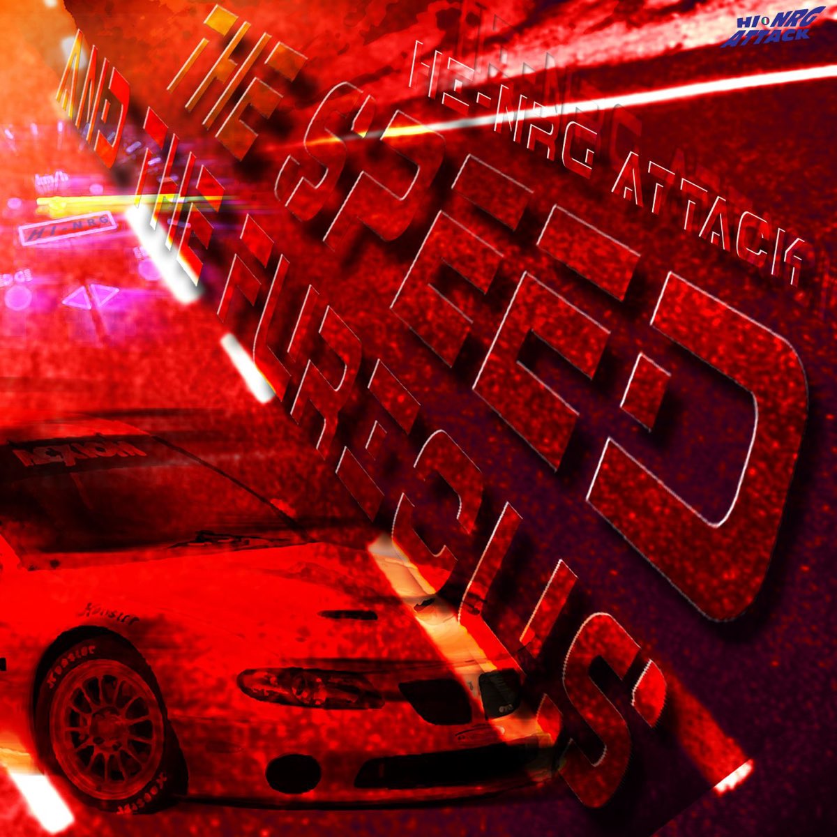 ‎Hi-NRG Attack - The Speed and the Furious - Various Artistsのアルバム ...