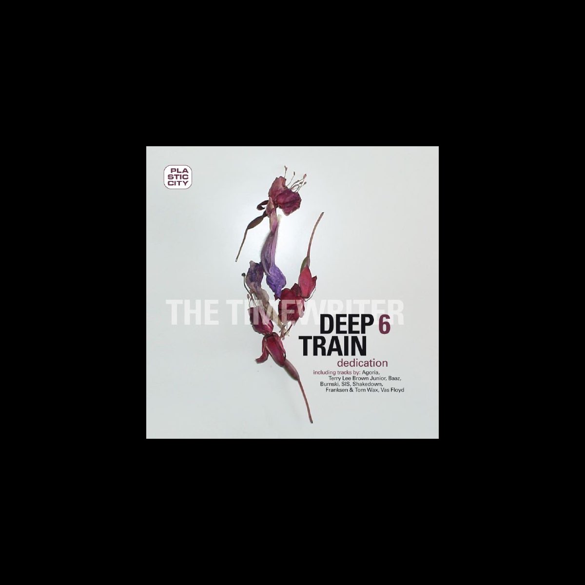 ‎Deep Train 6 - Dedication (Compiled by The Timewriter) - Album by ...