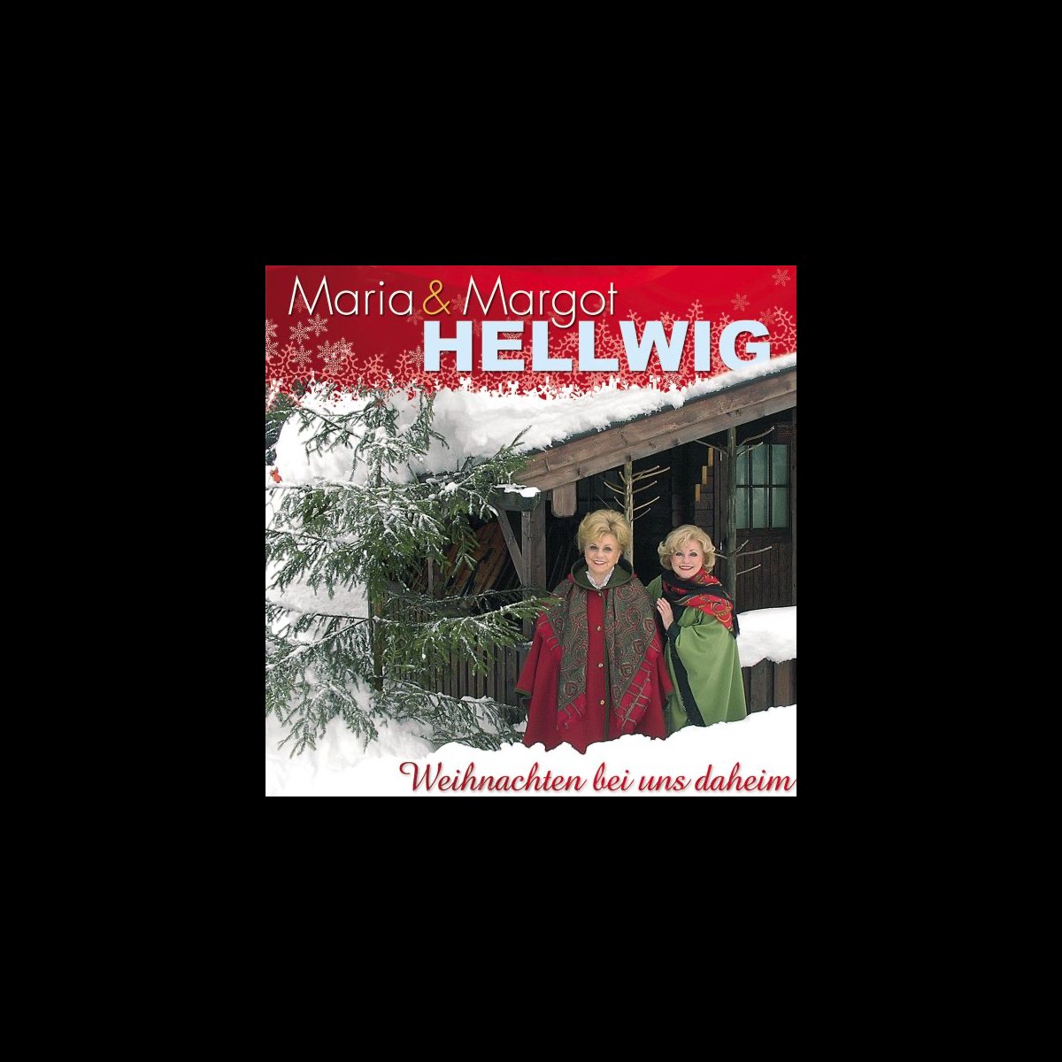 ‎Weihnachten bei uns daheim - Album by Maria & Margot Hellwig - Apple Music