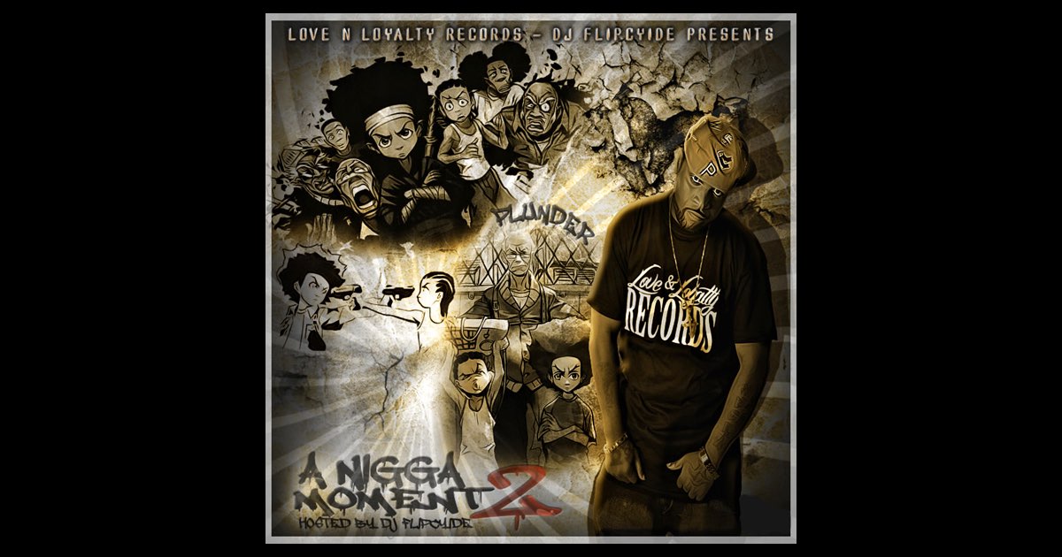 ‎A Nigga Moment 2 (Hosted By DJ Flipcyide) - Album by Plunder - Apple Music