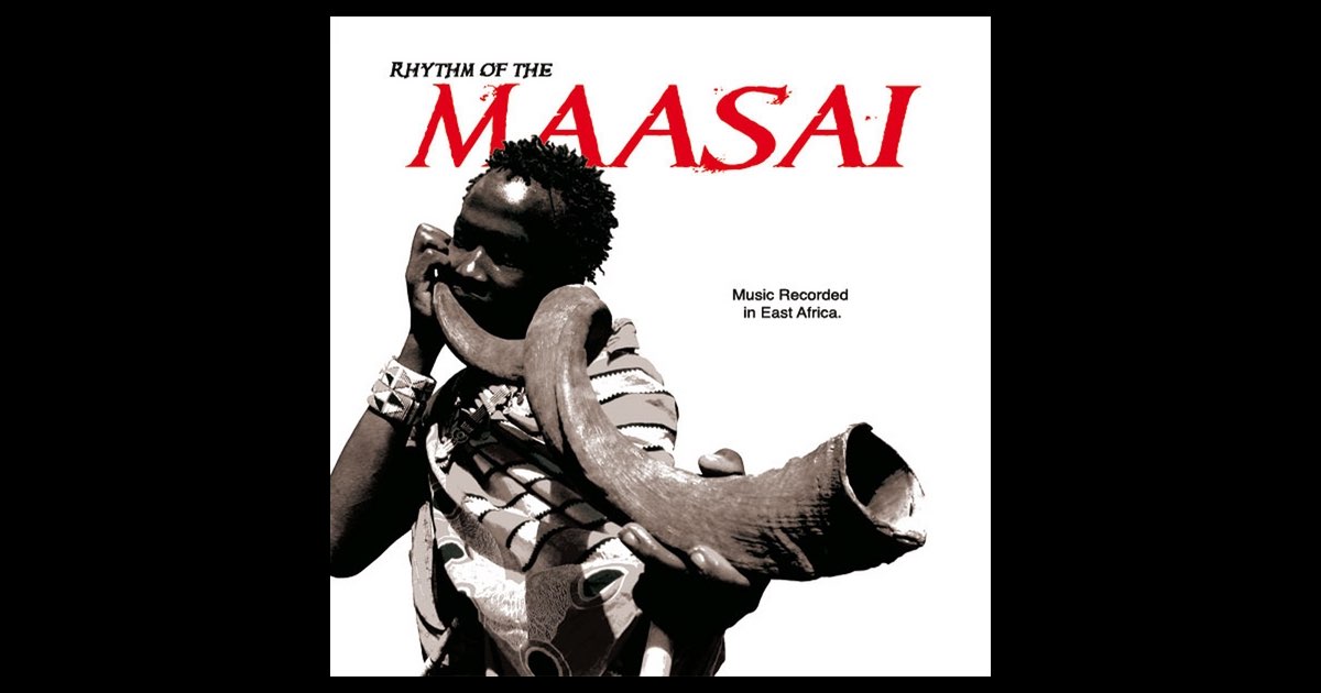 ‎Rhythm of the Maasai - Album by Maasai People of East Africa - Apple Music