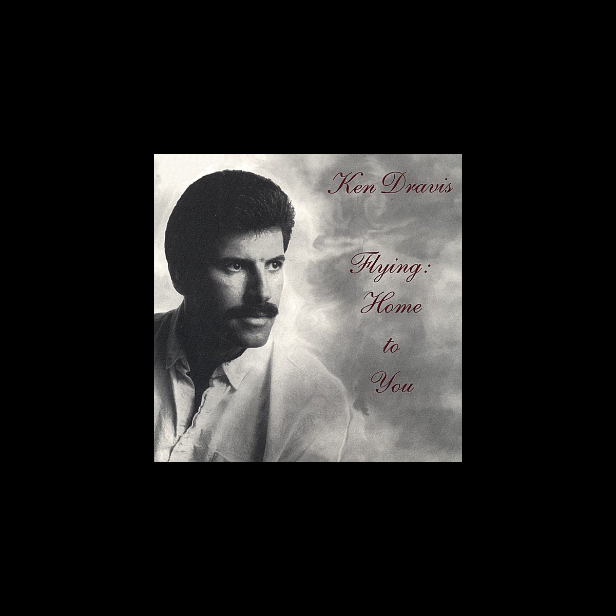 ‎Flying: Home to You - Album by Ken Dravis - Apple Music