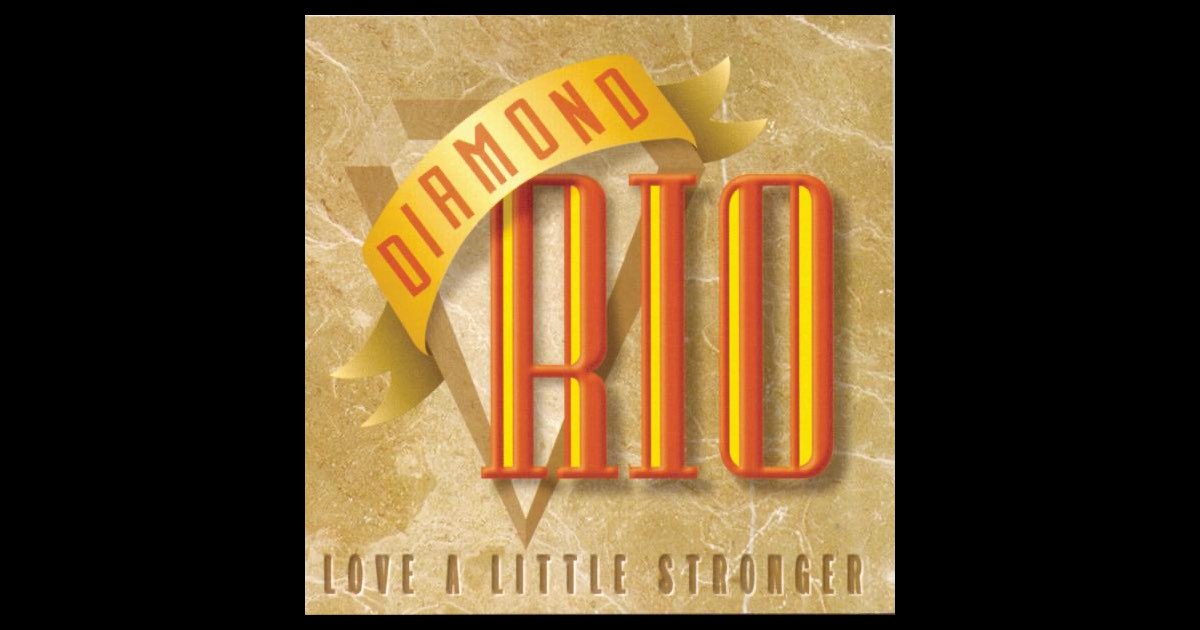 ‎Love a Little Stronger - Album by Diamond Rio - Apple Music