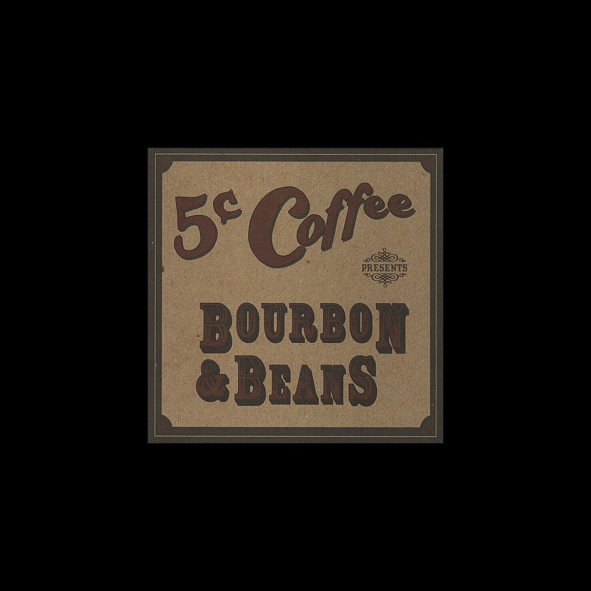 ‎Альбом «Bourbon & Beans» — 5 Cent Coffee — Apple Music