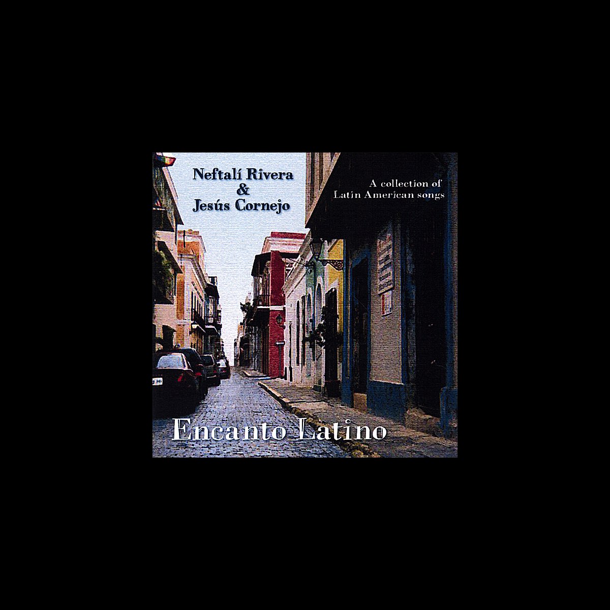 ‎Encanto Latino - Neftali Rivera & Jesus Cornejoのアルバム - Apple Music