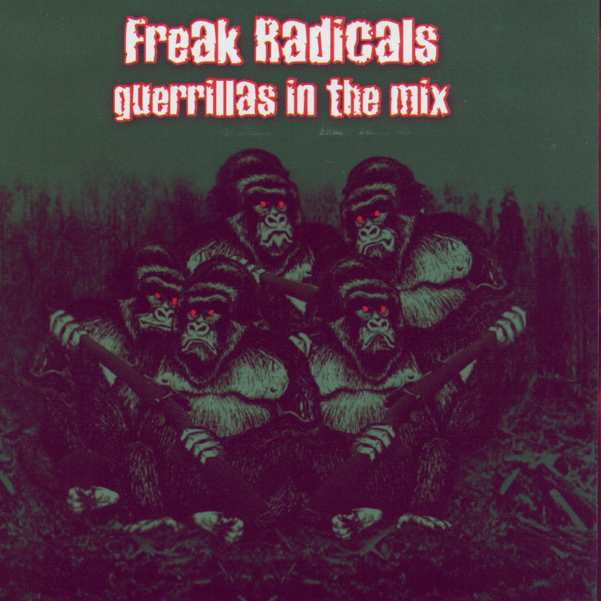 ‎Guerrillas In The Mix - Album by Freak Radicals - Apple Music
