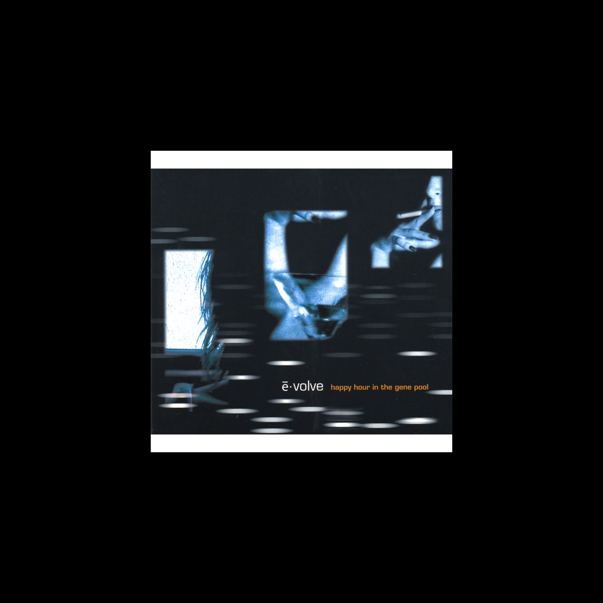 ‎Happy Hour In the Gene Pool - Album by Evolve - Apple Music