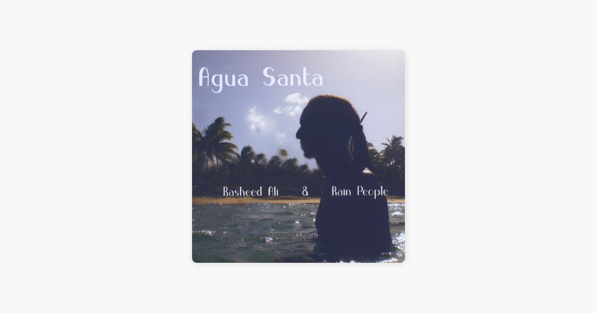 ‎Agua Santa – Album par Rasheed Ali & Rain People – Apple Music