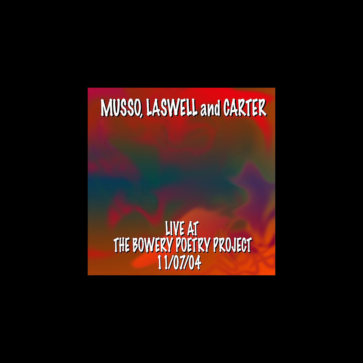 ‎Live At the Bowery Poetry Project 11/07/04 - Album by Robert Musso ...