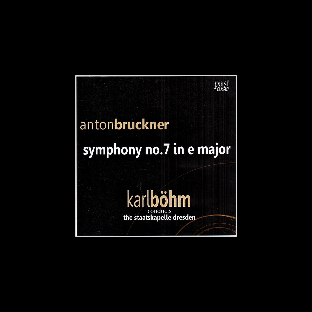 ‎Bruckner: Symphony No. 7 - Album by Staatskapelle Dresden & Karl Böhm ...