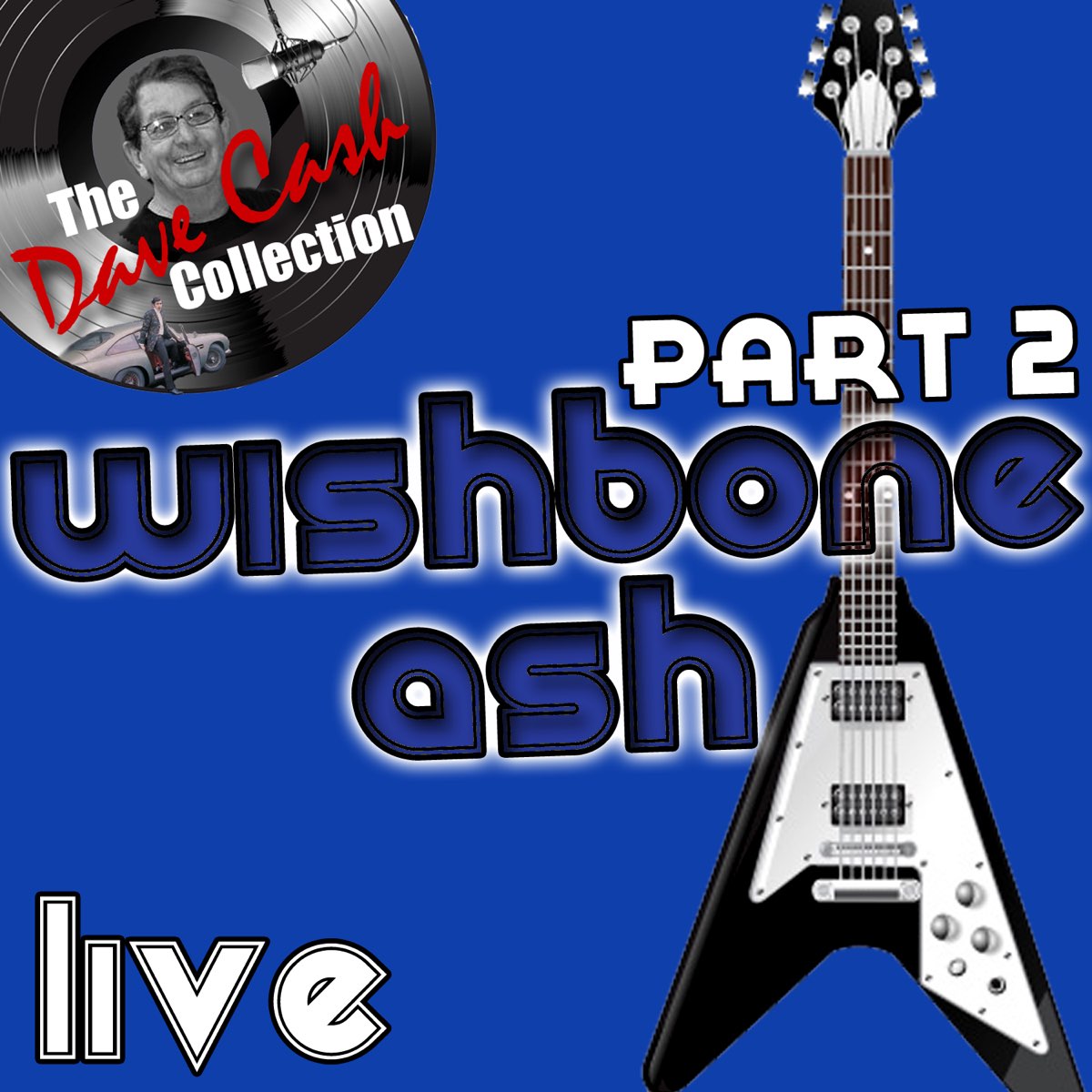 ‎Wishbone Ash Live Part 2 - [The Dave Cash Collection] - Album by ...