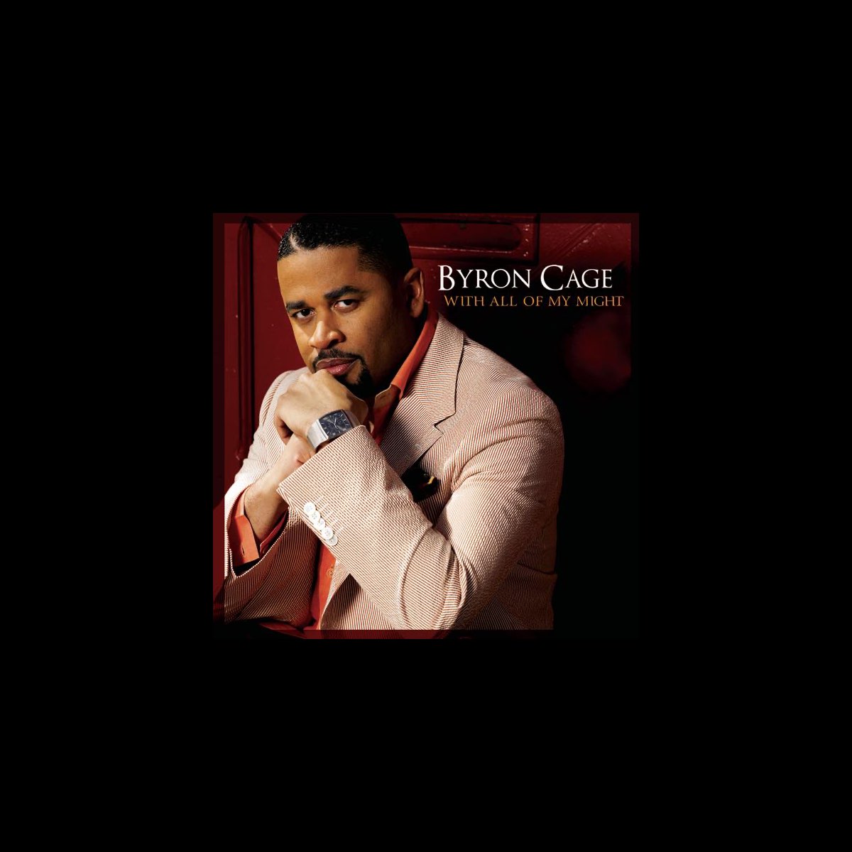 ‎With All of My Might - Album by Byron Cage - Apple Music