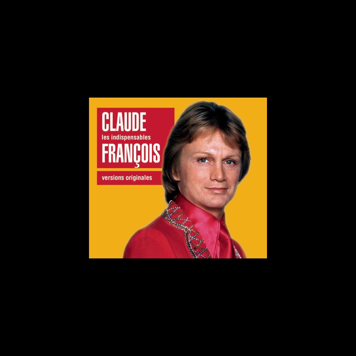 ‎Les indispensables de Claude François (Versions Originales) - Album by ...
