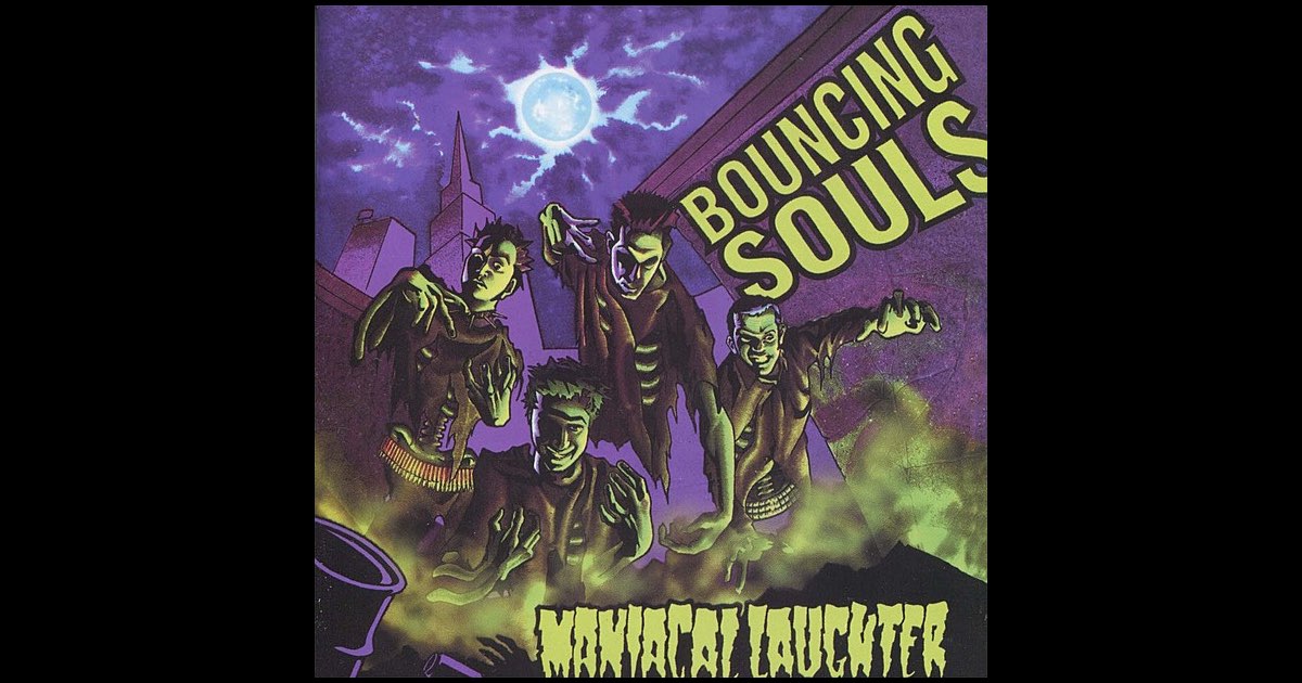 ‎Maniacal Laughter - Album by The Bouncing Souls - Apple Music