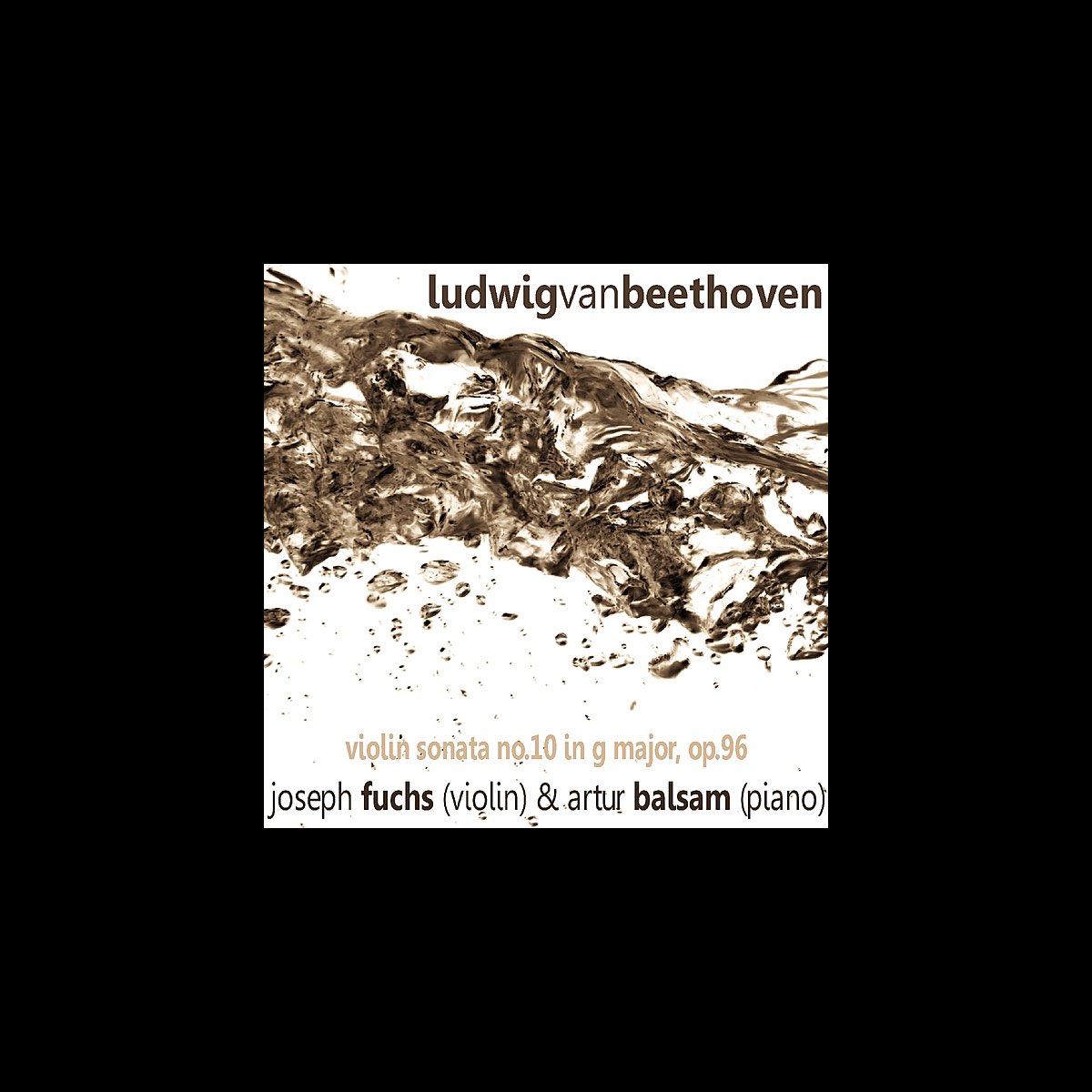 ‎Beethoven: Violin Sonata No. 10 In G Major, Op. 96 by Joseph Fuchs ...