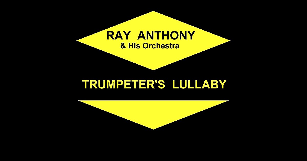 ‎Trumpeter's Lullaby - Album by Ray Anthony - Apple Music