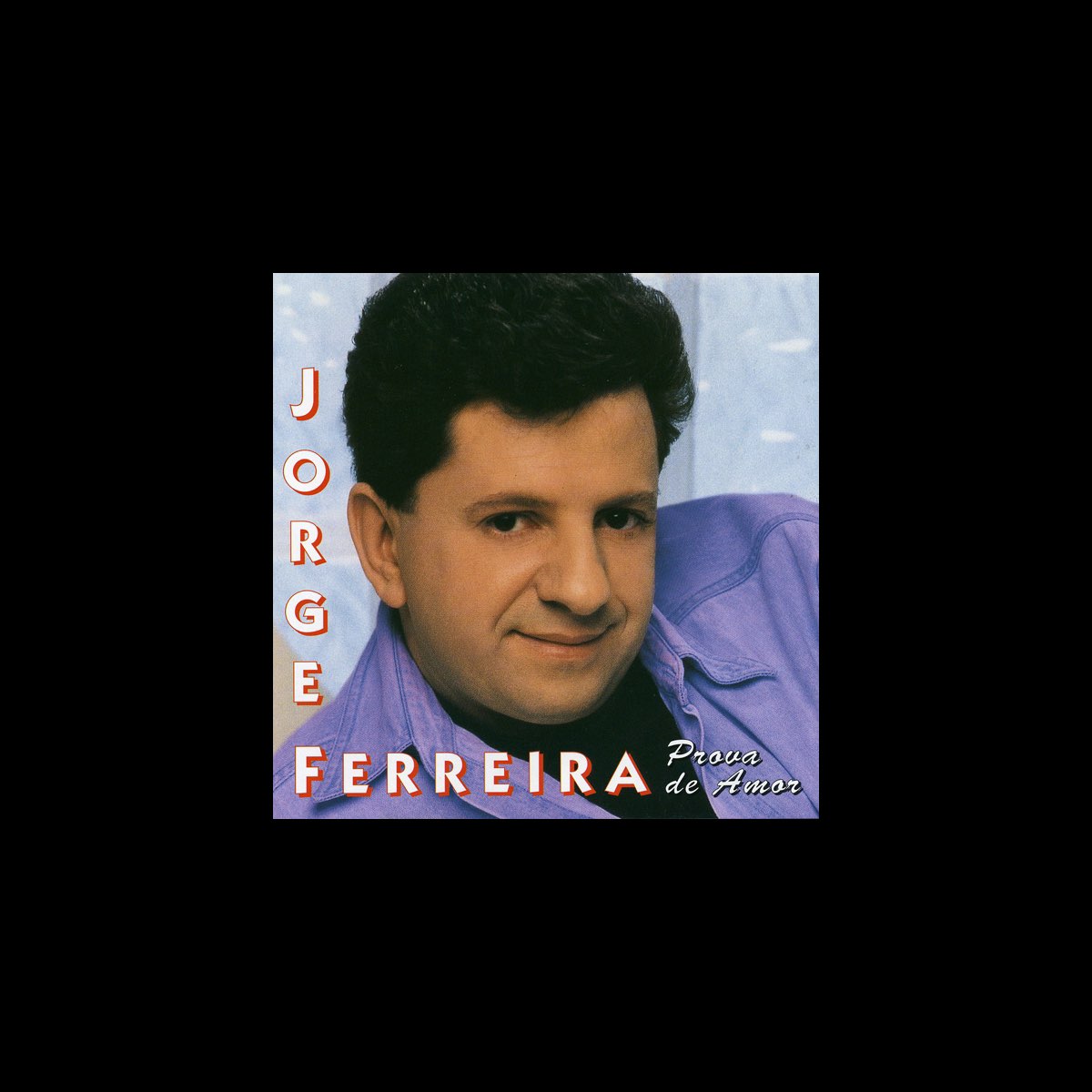 ‎Prova de Amor – álbum de Jorge Ferreira – Apple Music