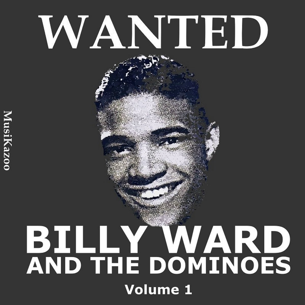 ‎Wanted - Billy Ward and His Dominoes, Vol. 1 - Album by Billy Ward ...