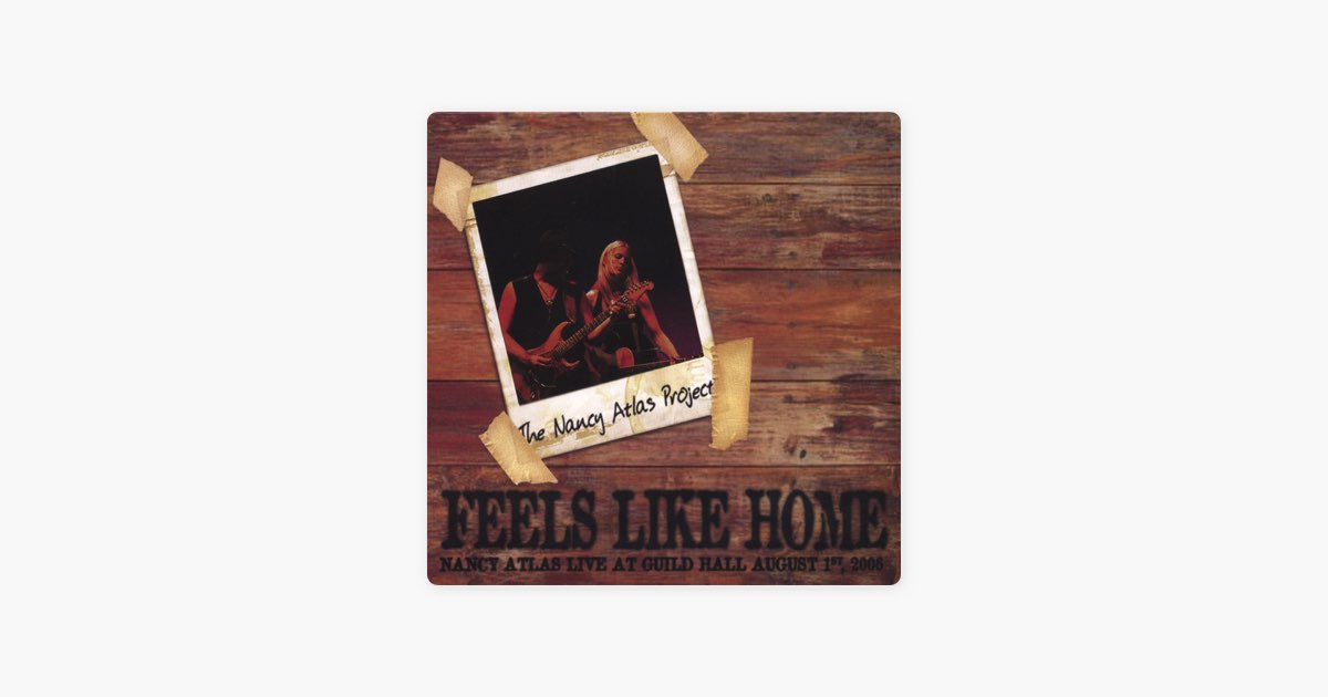 ‎Feels Like Home Disc One- Nancy Atlas Live At Guild Hall - Album by ...