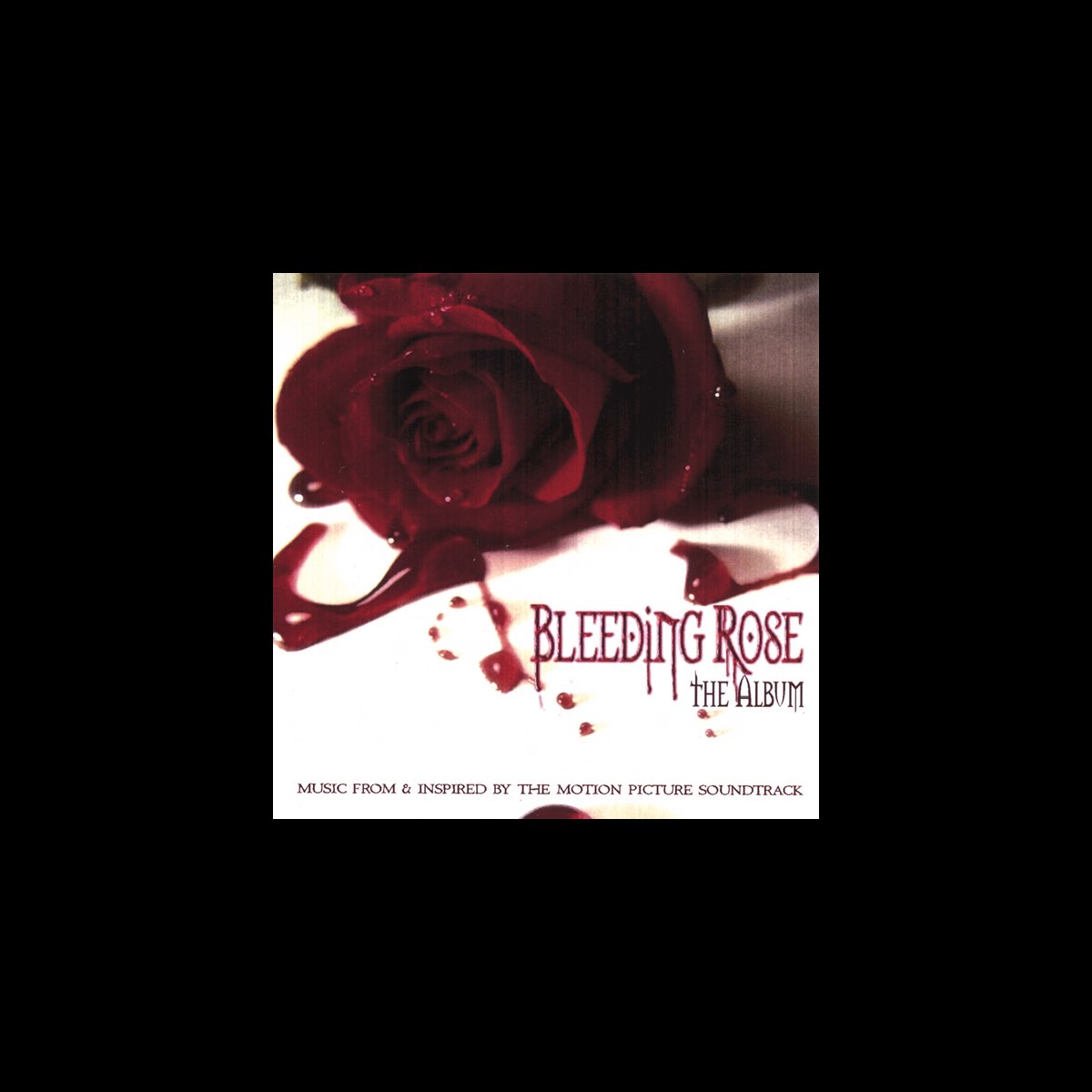 ‎Bleeding Rose - The Album (Music from & Inspired By the Motion Picture ...