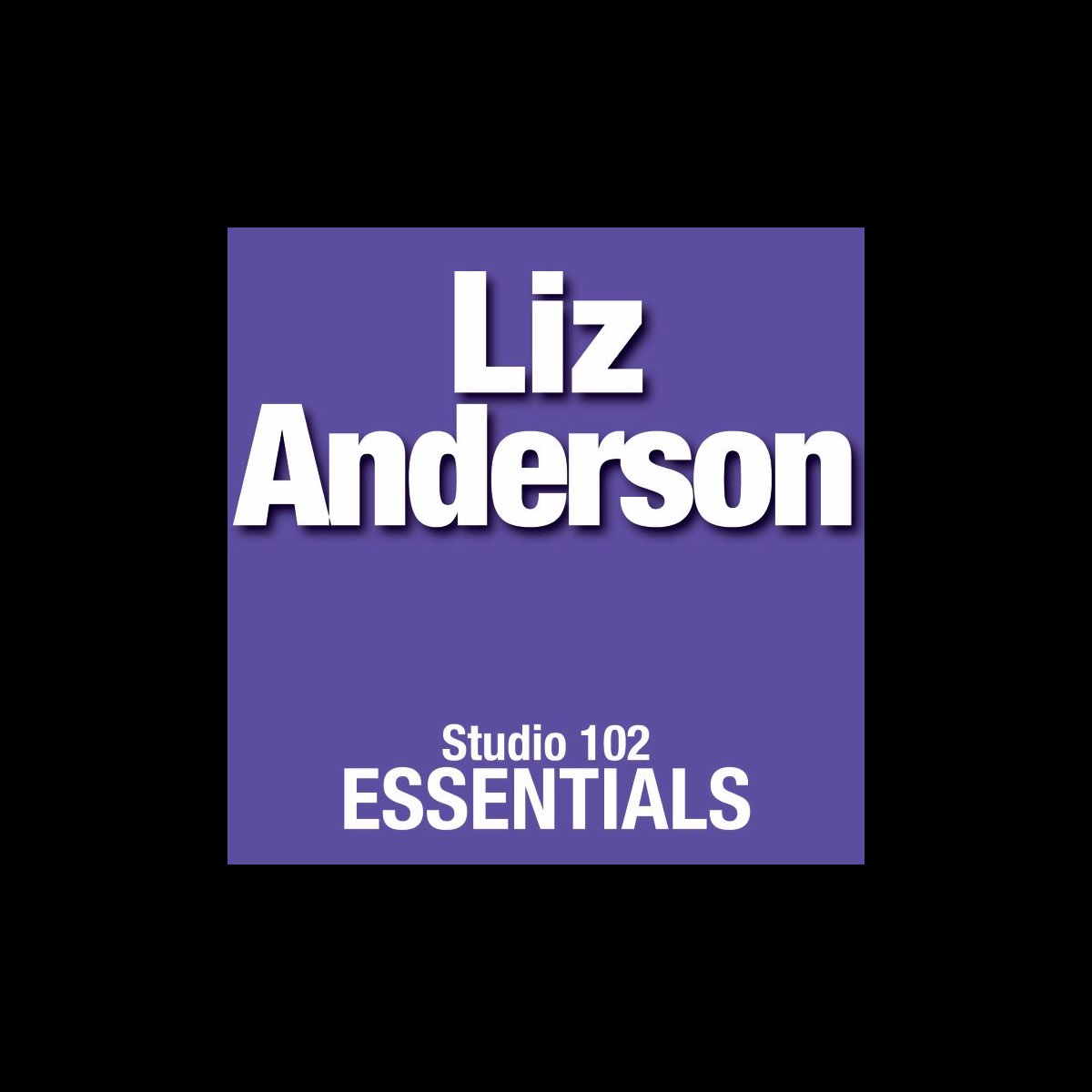 ‎Liz Anderson: Studio 102 Essentials - Album by Liz Anderson - Apple Music