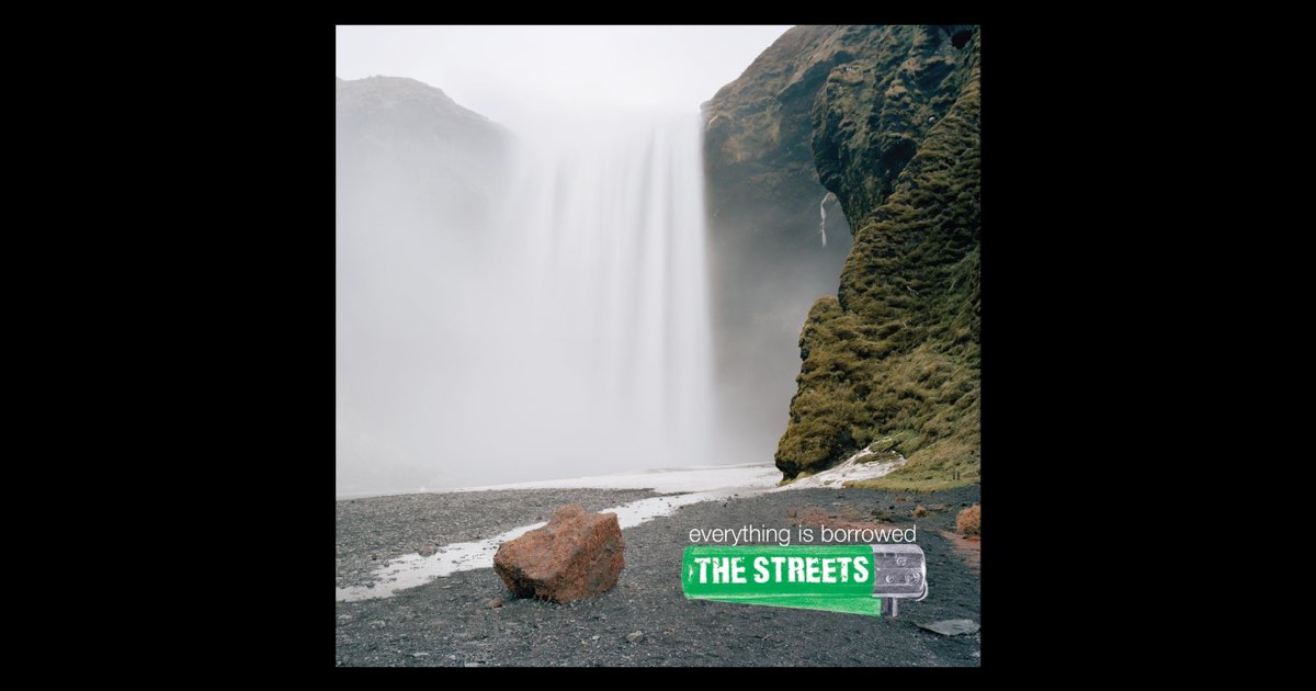 ‎Everything Is Borrowed (Special Edition) - Album by The Streets ...