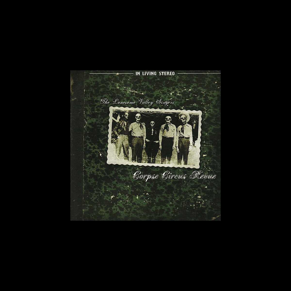 ‎Corpse Circus Revue - Album by The Lonesome Valley Singers - Apple Music