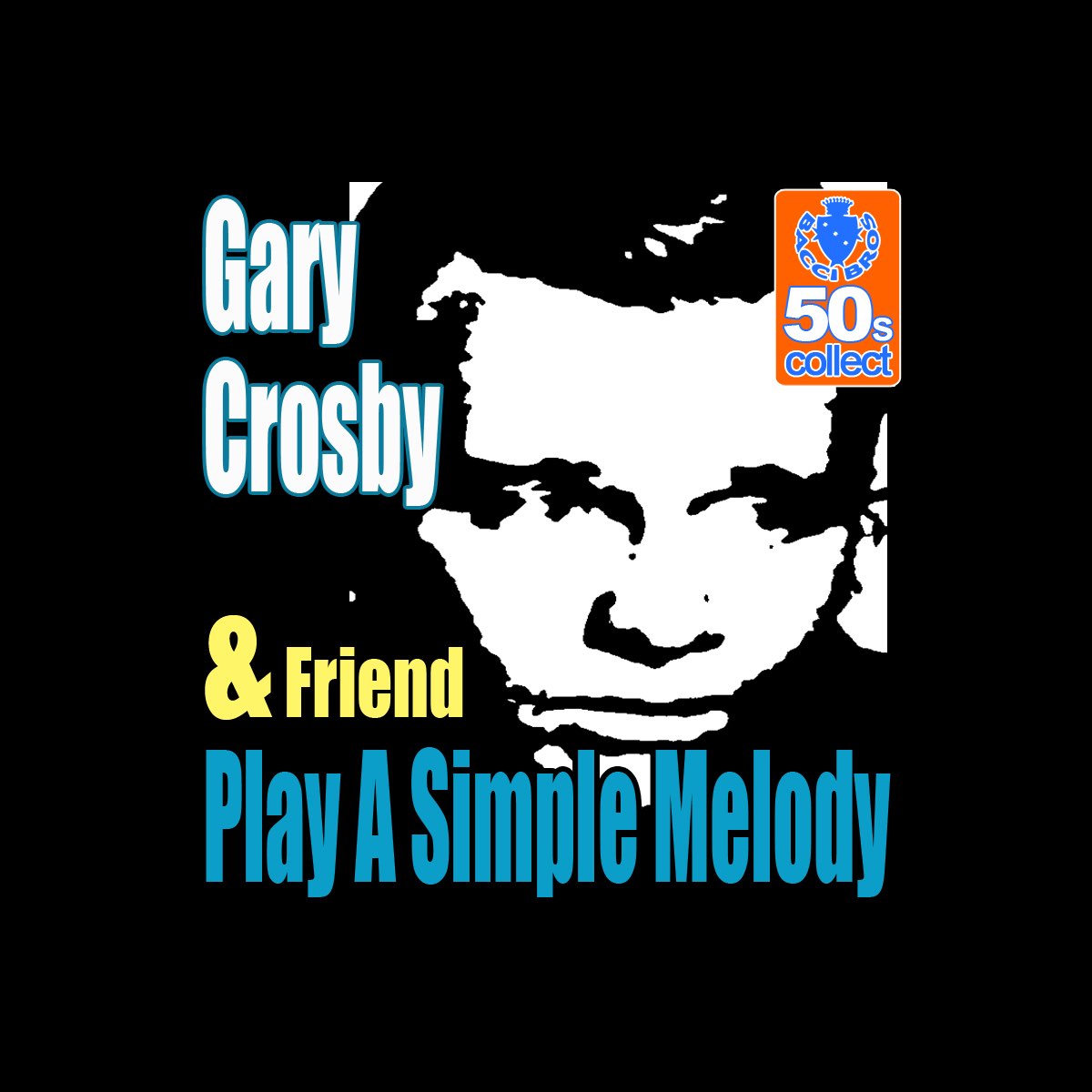 ‎Play a Simple Melody (Remastered) - Single - Album by Gary Crosby ...