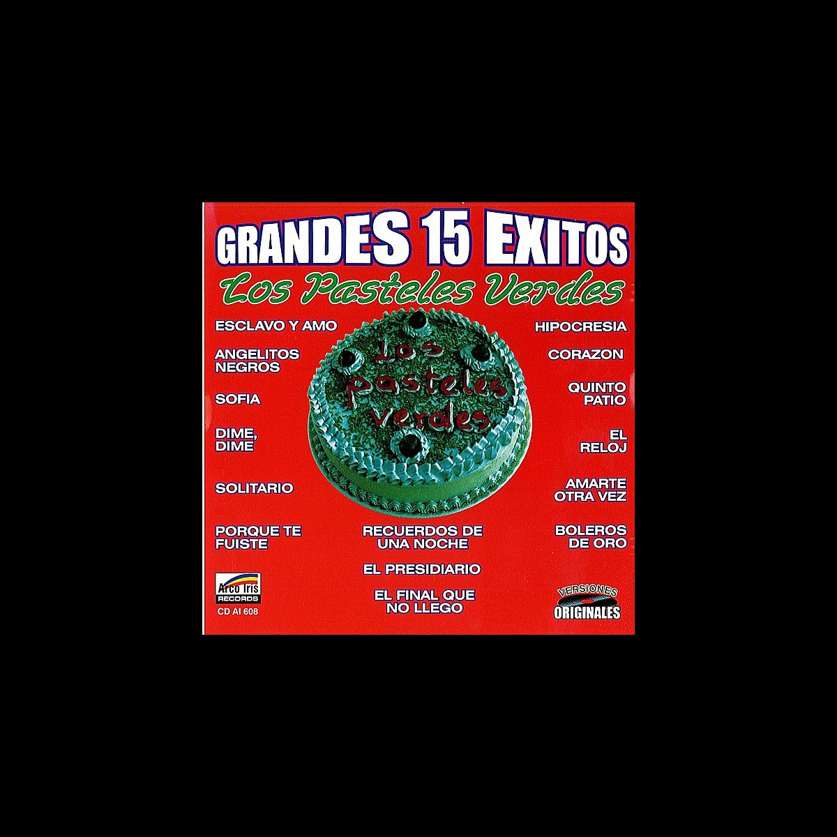 Los Pasteles Verdes - Grandes 15 Exitos” álbum de Los Pasteles Verdes ...