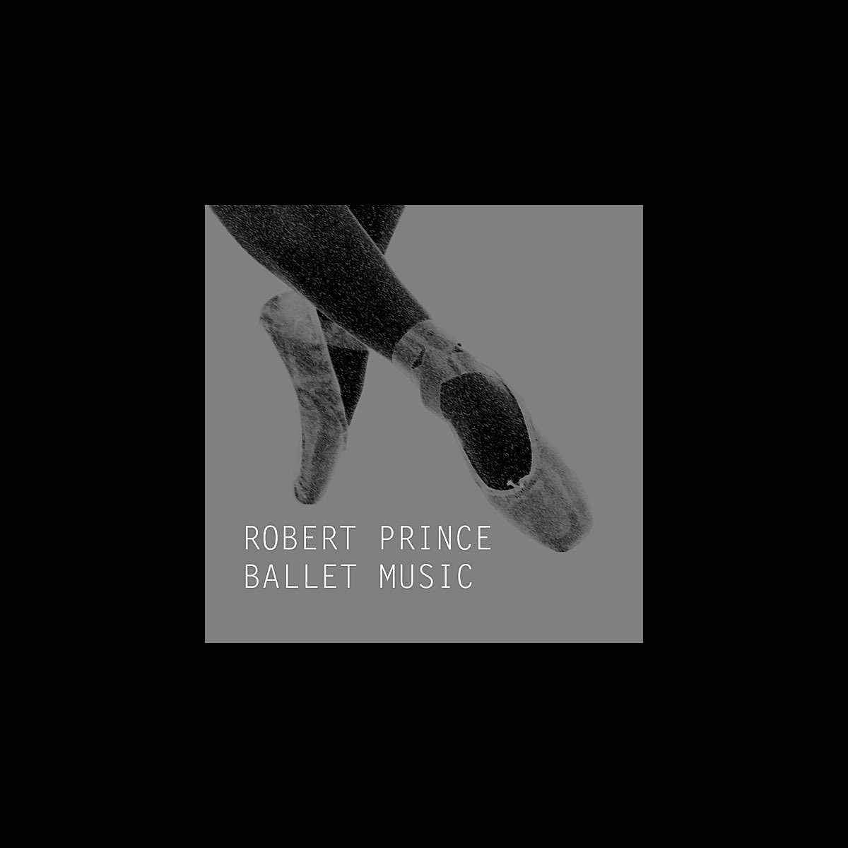 Ballet Music》- Robert Prince的专辑 - Apple Music