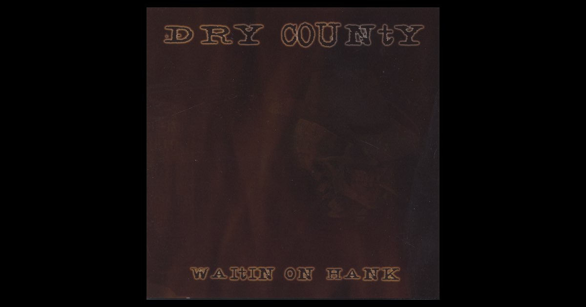 ‎Waitin On Hank - Album by Dry County - Apple Music