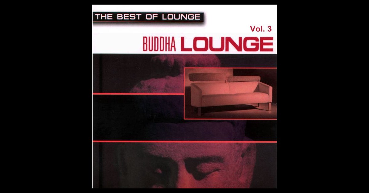 ‎The Best of Lounge - Buddha Lounge - Vol. 3 - Album by Various Artists ...