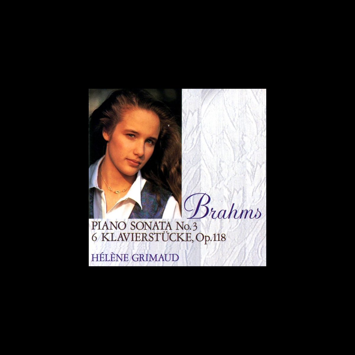‎Brahms Piano Sonata No. 3 and 6 Klavierstuecke - Album by Hélène ...