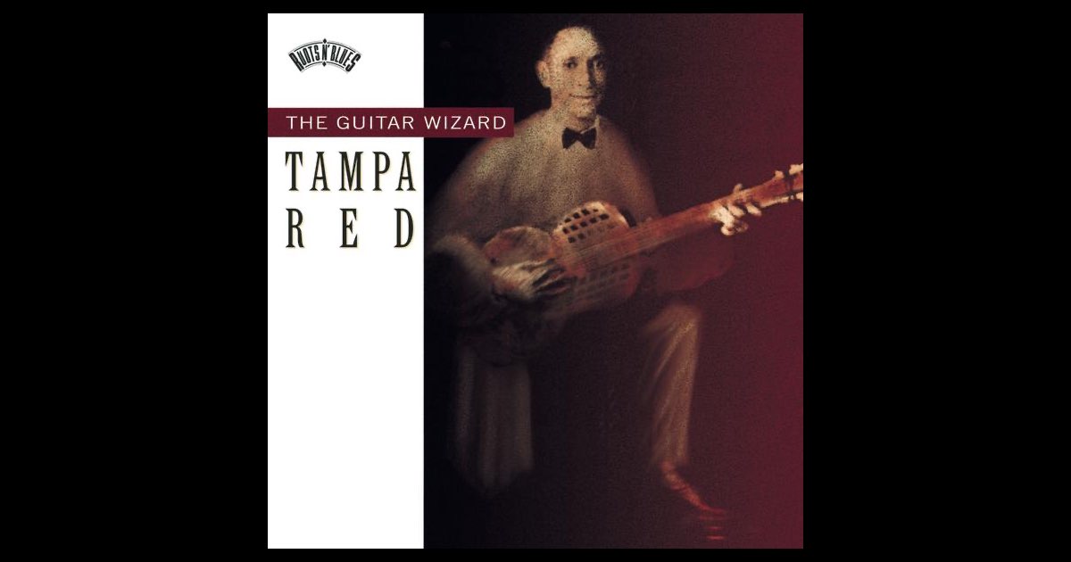 ‎Tampa Red the Guitar Wizard - タンパ・レッドのアルバム - Apple Music